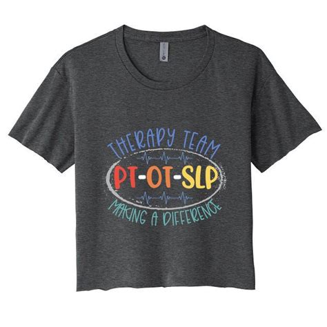 Pt Ot Slp Therapy Team Making A Difference Rehab Week Month Womens Crop Top Tee Teeshirtpalace