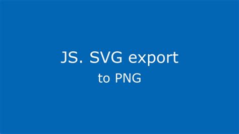 Svg Export In Javascript Youtube