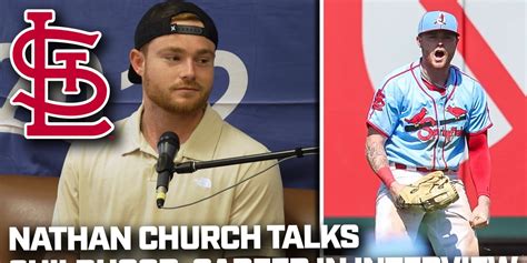 Cardinals Prospect Nathan Church Tells All In New Interview