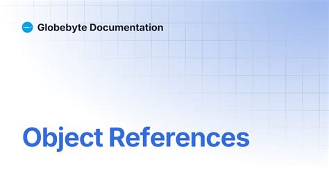 Object References Globebyte Documentation