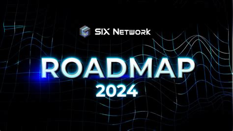 Six 네트워크 2024 로드맵 빅 웨이브를 위한 준비