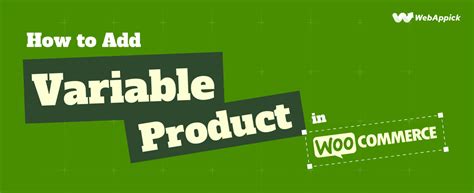 How To Add Variable Product In Woocommerce Webappick