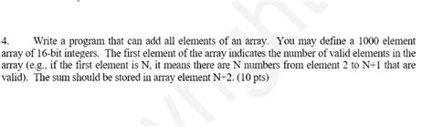 Solved 4 Write A Program That Can Add All Elements Of An