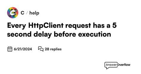 Every Client Request Has A 5 Second Delay Before Execution C
