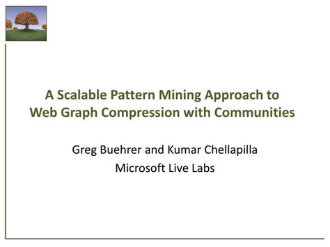 Ppt A Scalable Pattern Mining Approach To Web Graph Compression With