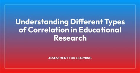 Understanding Different Types Of Correlation In Educational Research