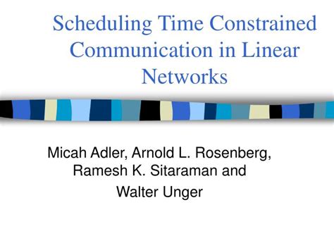 Ppt Scheduling Time Constrained Communication In Linear Networks