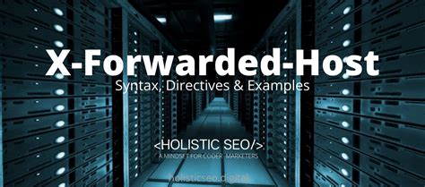 x forwarded host header syntax directive examples holistic seo