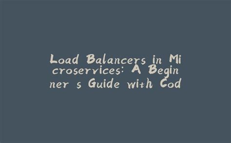 Load Balancers in Microservices A Beginner s Guide with Code and Real Life Examples 拾光赋