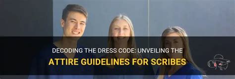 Decoding The Dress Code Unveiling The Attire Guidelines For Scribes