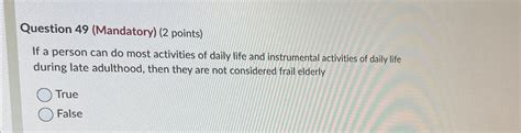Solved Question 49 Mandatory 2 ﻿points If A Person Can Do