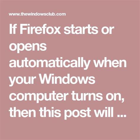 if firefox starts or opens automatically when your windows computer