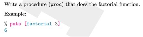 Solved Write A Procedure Proc That Does The Factorial Function