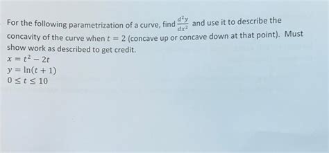 Solved For The Following Parametrization Of A Curve Find Chegg