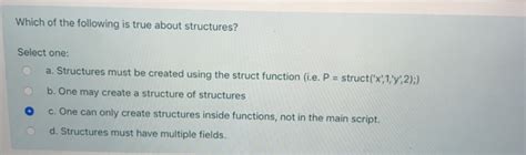 Solved Which Of The Following Is True About Structures
