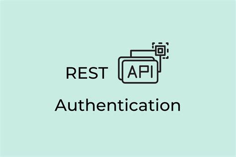 Top Rest Api Authentication Methods Explained