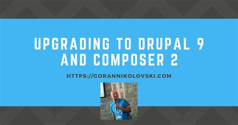 Upgrading To Drupal 9 And Composer 2