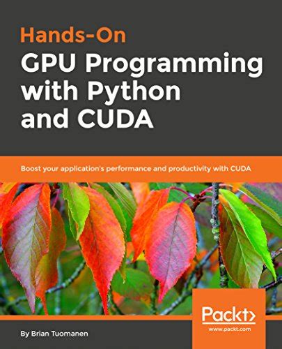 Hands On Gpu Programming With Python And Cuda Boost Your Applications