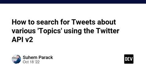 How To Search For Tweets About Various Topics Using The Twitter Api V2 Dev Community