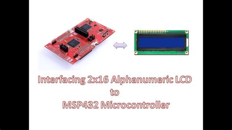 Working With Msp432 Interfacing 16x2 Alphanumeric Lcd To Microcontroller Embedded Basics