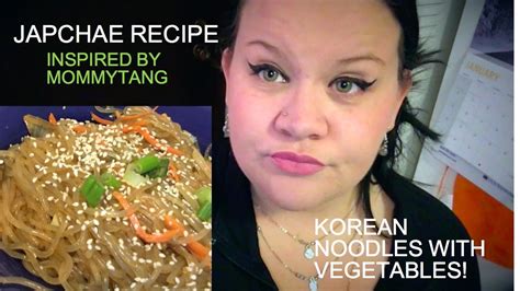 Japchae Recipe Inspired By Mommytang Anna Marie Youtube