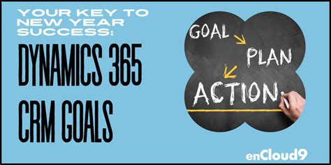 Dynamics 365 Goals Key To Success Encloud9 Microsoft Dynamics 365
