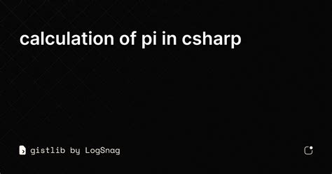 Gistlib Calculation Of Pi In Csharp