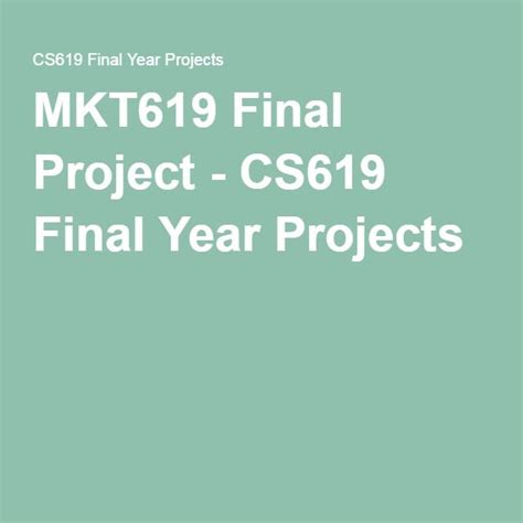 Mkt619 Final Project Cs619 Final Year Projects Research Writing