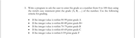 Solved 3 Write A Program To Ask The User To Enter His Grade