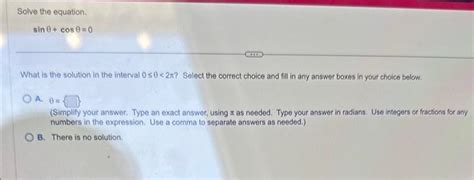 Solved Solve The Equation Sinθ Cosθ 0 What Is The Solution