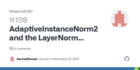 Adaptiveinstancenorm2d And The Layernorm Misunderstand · Issue 108 · Nvlabsmunit · Github