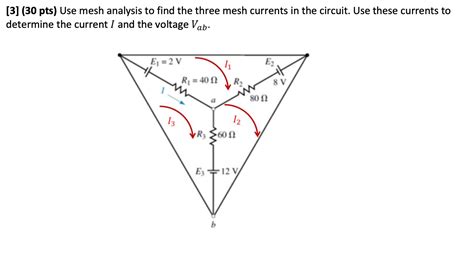 Solved 3 30 Pts Use Mesh Analysis To Find The Three Mesh
