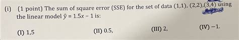 Solved I 1 ﻿point ﻿the Sum Of Square Error Sse ﻿for