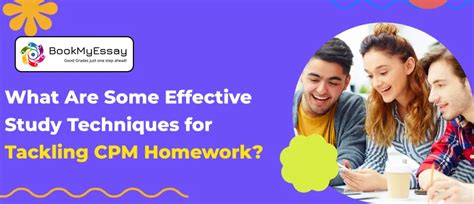 What Are Some Effective Study Techniques For Tackling CPM Homework