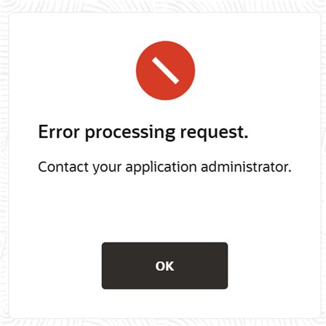 Oracle Apex Error Processing Request Contact Your Application
