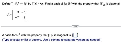 solved define t r2→r2 by t x ax find a basis b for r2