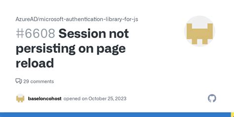 Session Not Persisting On Page Reload · Issue 6608 · Azureadmicrosoft Authentication Library