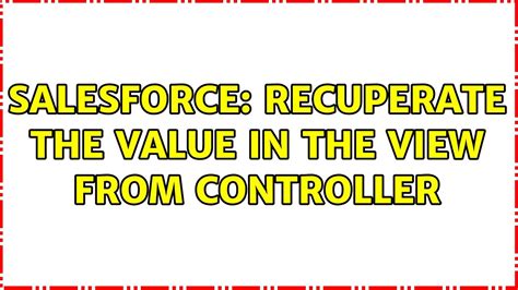 Salesforce Recuperate The Value In The View From Controller Youtube