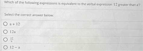 Solved Which Of The Following Expressions Is Equivalent To The Verbal