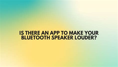 Is There An App To Make Your Bluetooth Speaker Louder All For Turntables