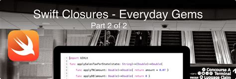 Swift Closures — Everyday Gems Part 2 Of 2 By Keith Elliott Swift Programming Medium