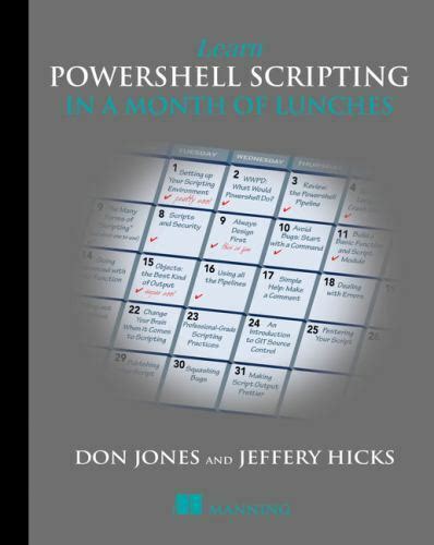 Learn Powershell Scripting In A Month Of Lunches By Don Jones And Jeffrey Hicks 2017 Trade