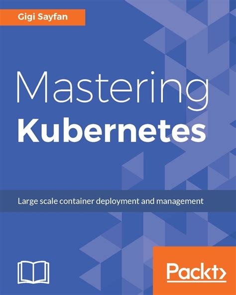 Mastering Kubernetes By Gigi Sayfan Ebook Read Free For 30 Days