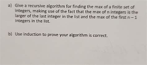 Solved A ﻿give A Recursive Algorithm For Finding The Max Of