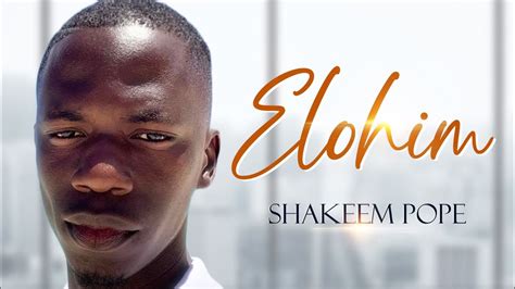 Shakeem Pope Elohim Youtube