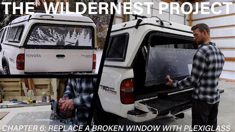 Use Plexiglass To Replace A Broken Window On Your Truck Topper Youtube