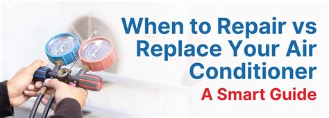 When To Repair Vs Replace Your Air Conditioner A Smart Guide