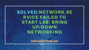 Solved Network Service Failed To Start Lsb Bring Up Down Networking In Rhel Centos