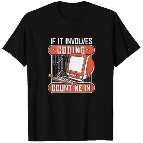 If It Involves Coding Count Me In Coder Software T Shirts Id 16502973