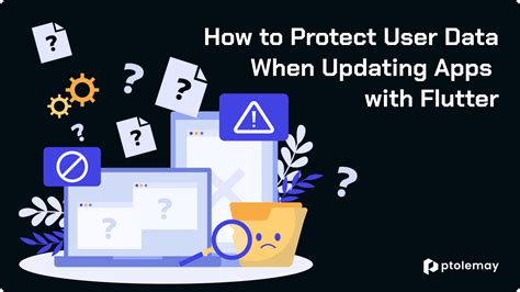 how to protect user data when updating apps with flutter